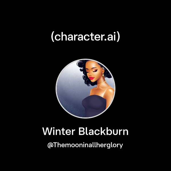 Chat with Winter Blackburn | character.ai | Personalized AI for every ...