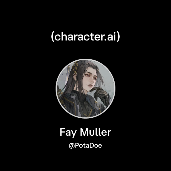 Chat with Fay Muller | character.ai | AI Chat, Reimagined–Your Words ...