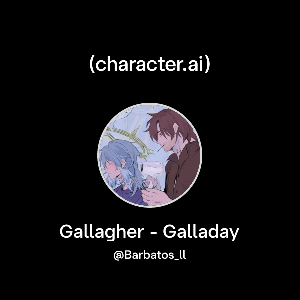 Chat with Gallagher - Galladay | character.ai | AI Chat, Reimagined ...