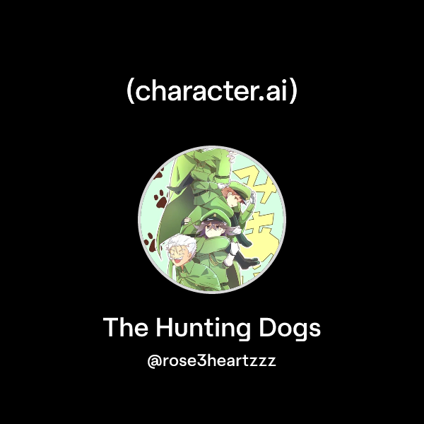 Chat with The Hunting Dogs | character.ai | Personalized AI for every ...