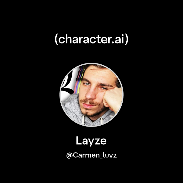 Chat with Layze | character.ai | AI Chat, Reimagined–Your Words. Your ...