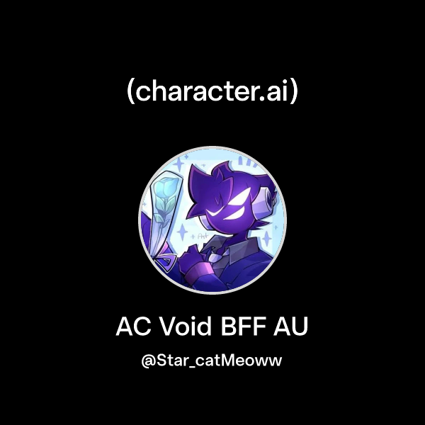 Chat with AC Void BFF AU | character.ai | AI Chat, Reimagined–Your ...