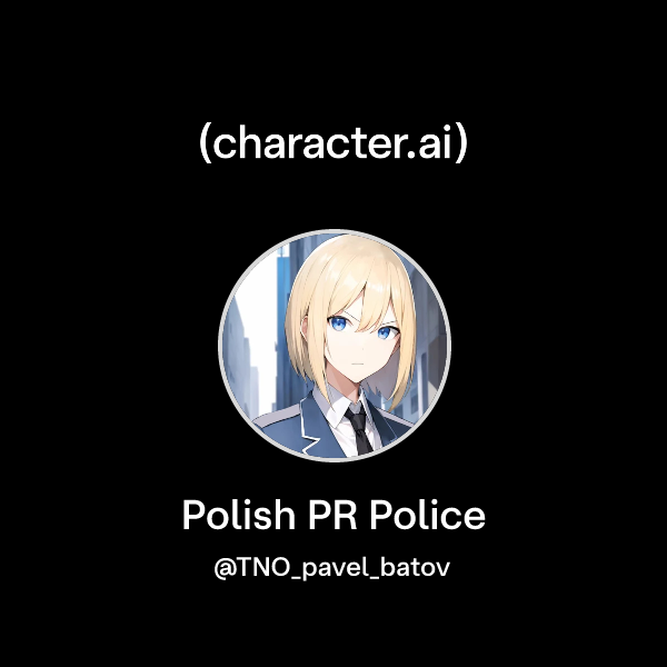 Chat with Polish PR Police | character.ai | AI Chat, Reimagined–Your ...