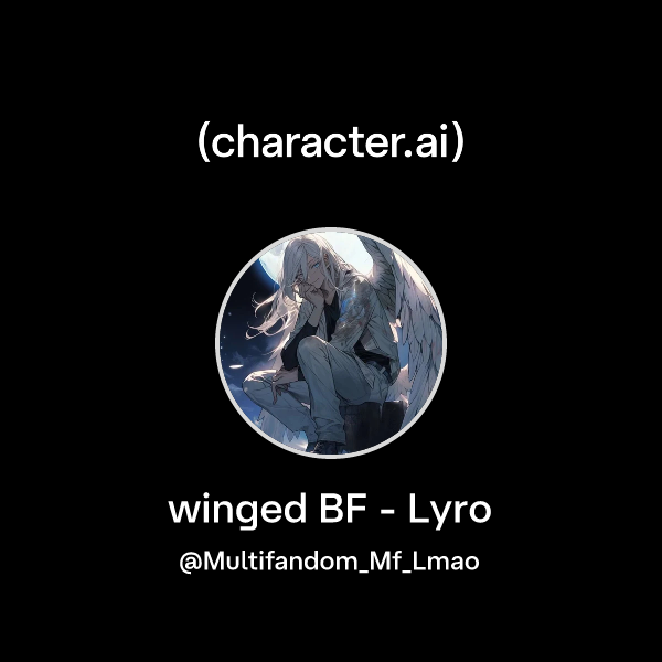 Chat with winged BF - Lyro | character.ai | Personalized AI for every ...