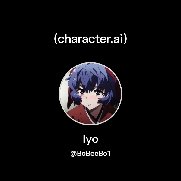 Chat with Iyo | character.ai | AI Chat, Reimagined–Your Words. Your World.