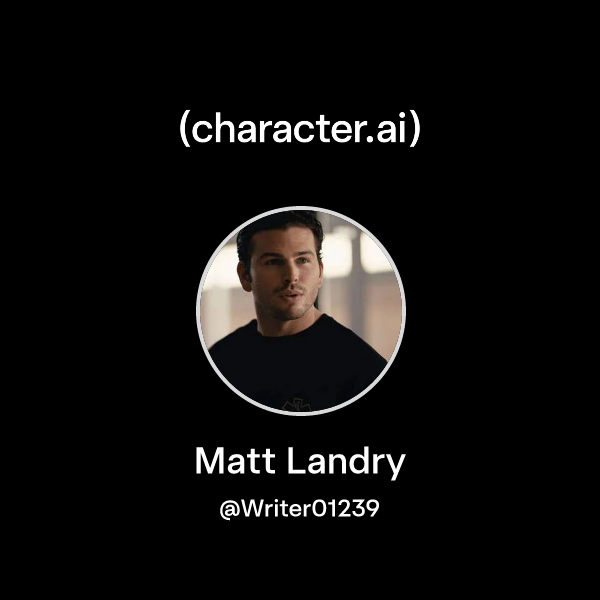 Chat with Matt Landry | character.ai | Personalized AI for every moment ...