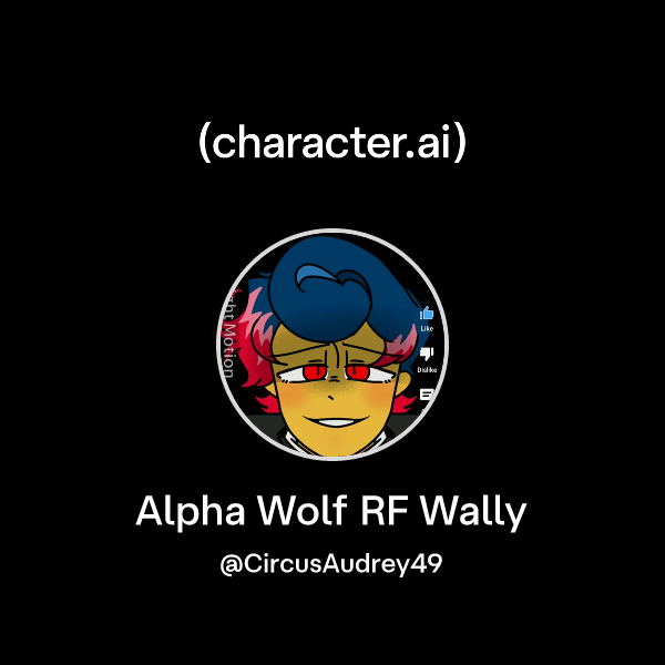 Chat with Alpha Wolf RF Wally | character.ai | AI Chat, Reimagined–Your Words. Your World.