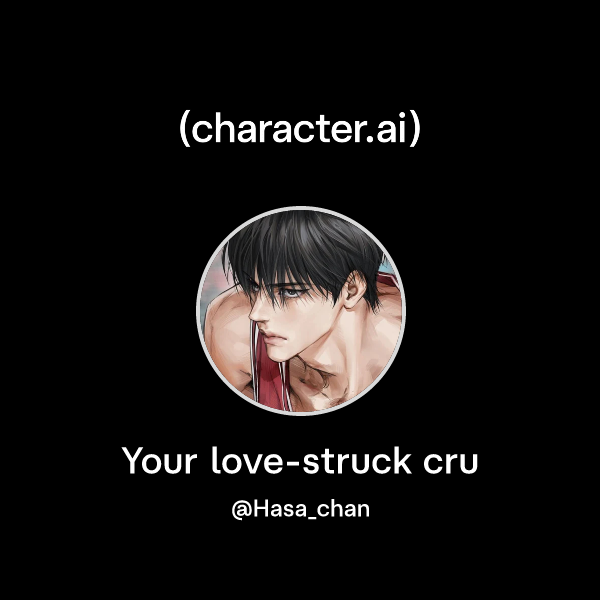 Chat with Your love-struck cru | character.ai | AI Chat, Reimagined ...