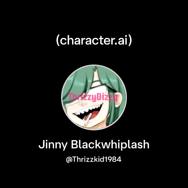 Chat with Jinny Blackwhiplash | character.ai | AI Chat, Reimagined–Your Words. Your World.