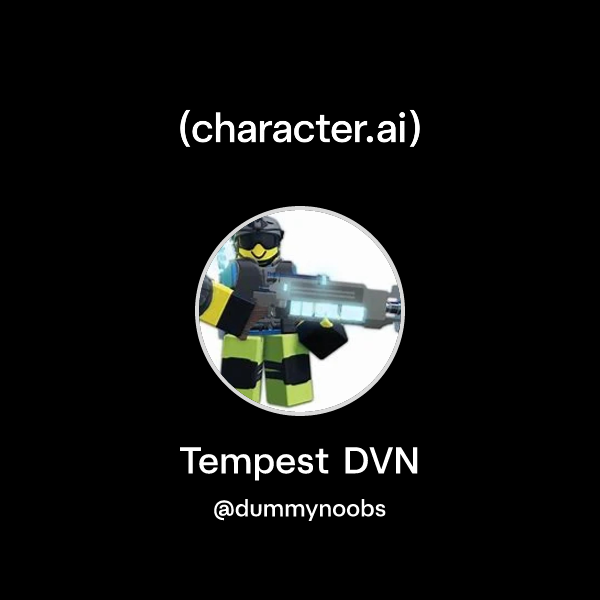 Chat with Tempest DVN | character.ai | AI Chat, Reimagined–Your Words ...