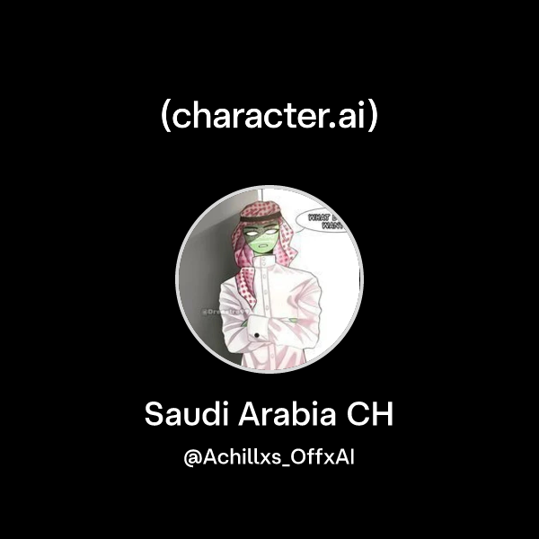 Chat with Saudi Arabia CH | character.ai | AI Chat, Reimagined–Your ...