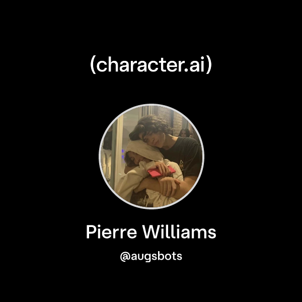 Chat with Pierre Williams | character.ai | AI Chat, Reimagined–Your Words. Your World.
