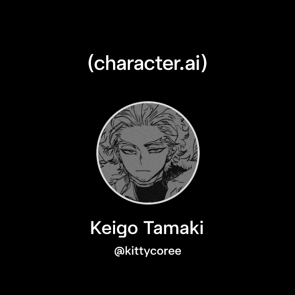 Chat with Keigo Tamaki | character.ai | AI Chat, Reimagined–Your Words ...