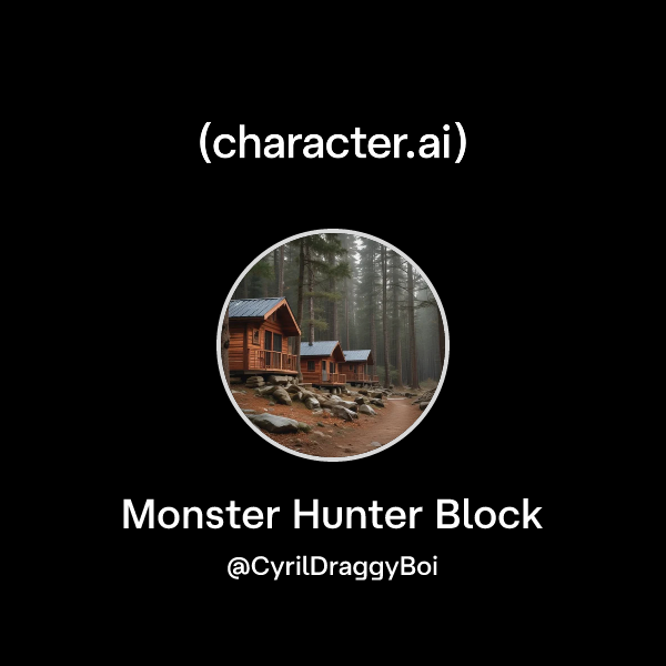 Chat with Monster Hunter Block | character.ai | AI Chat, Reimagined ...