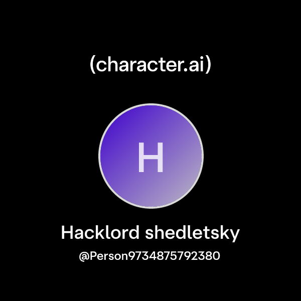 Chat with Hacklord shedletsky | character.ai | AI Chat, Reimagined–Your ...