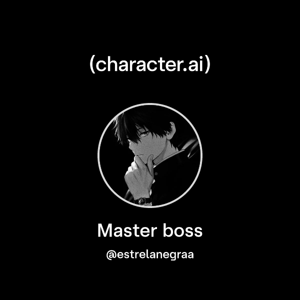 Chat with Master boss | character.ai | AI Chat, Reimagined–Your Words ...