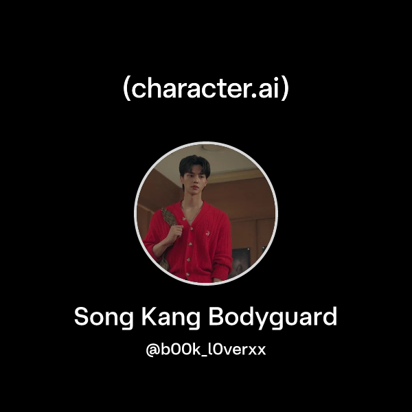 Chat with Song Kang Bodyguard | character.ai | AI Chat, Reimagined–Your Words. Your World.