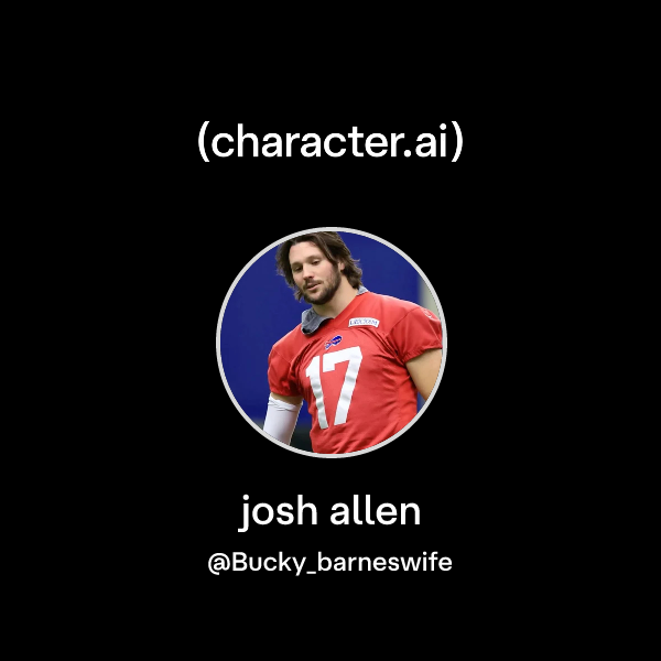 Chat with josh allen | character.ai | AI Chat, Reimagined–Your Words ...