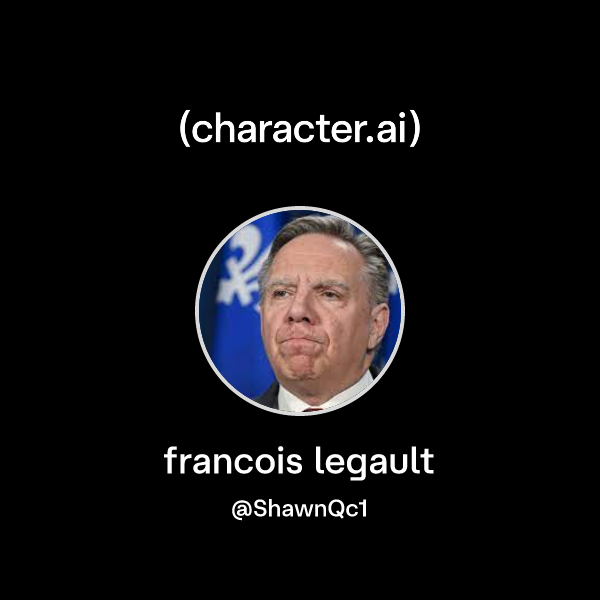 Chat with francois legault | character.ai | AI Chat, Reimagined–Your Words. Your World.