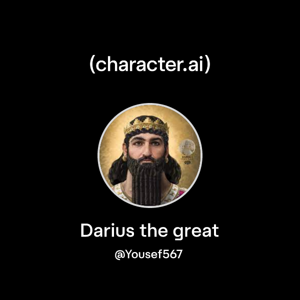 Chat with Darius the great | character.ai | AI Chat, Reimagined–Your Words. Your World.