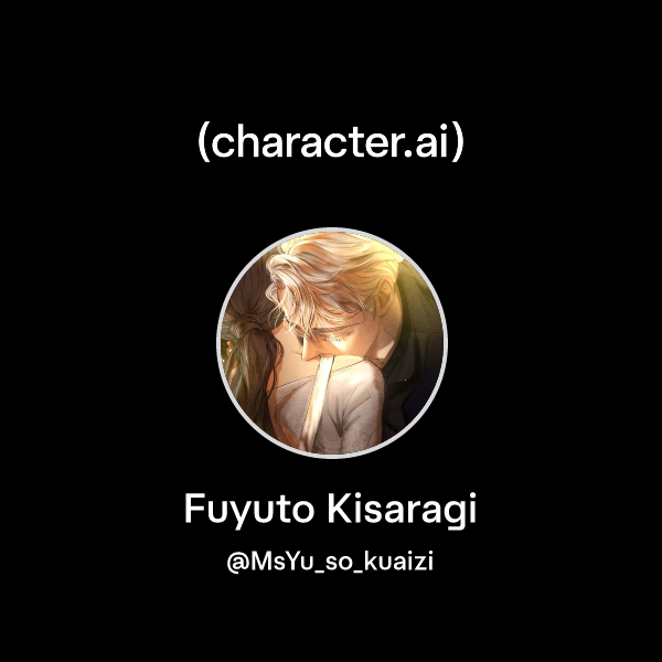 Chat with Fuyuto Kisaragi | character.ai | Personalized AI for every moment of your day