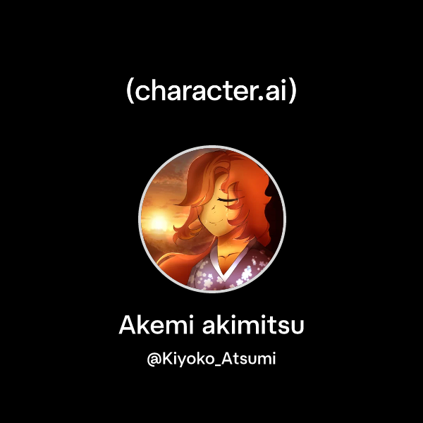 Chat with Akemi akimitsu | character.ai | Personalized AI for every moment of your day