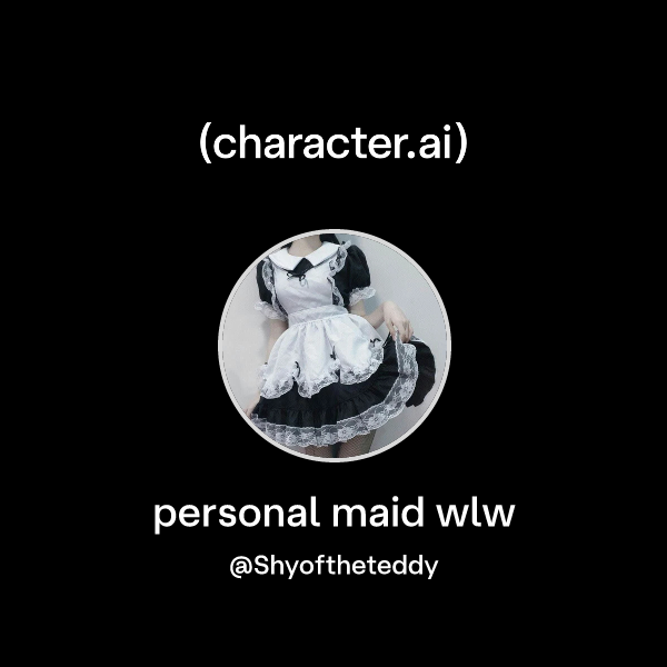 Chat with personal maid wlw | character.ai | AI Chat, Reimagined–Your ...