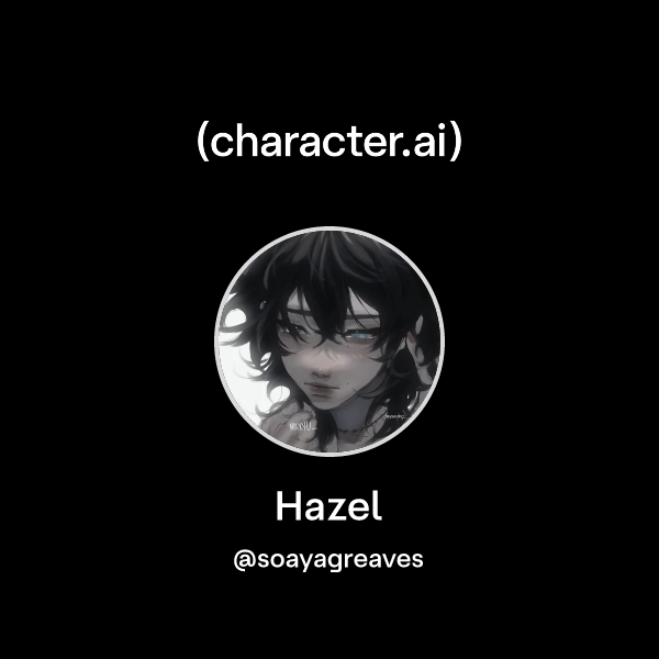Chat with Hazel | character.ai | AI Chat, Reimagined–Your Words. Your ...