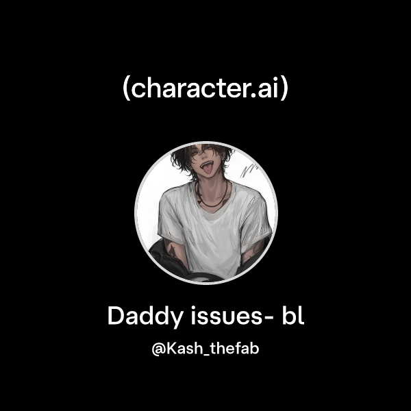Chat with Daddy issues- bl | character.ai | AI Chat, Reimagined–Your ...