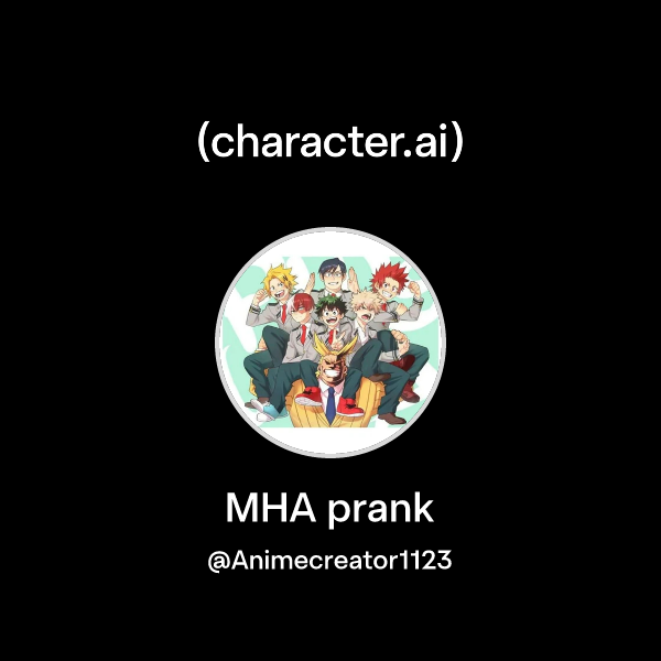 Chat with MHA prank | character.ai | AI Chat, Reimagined–Your Words ...
