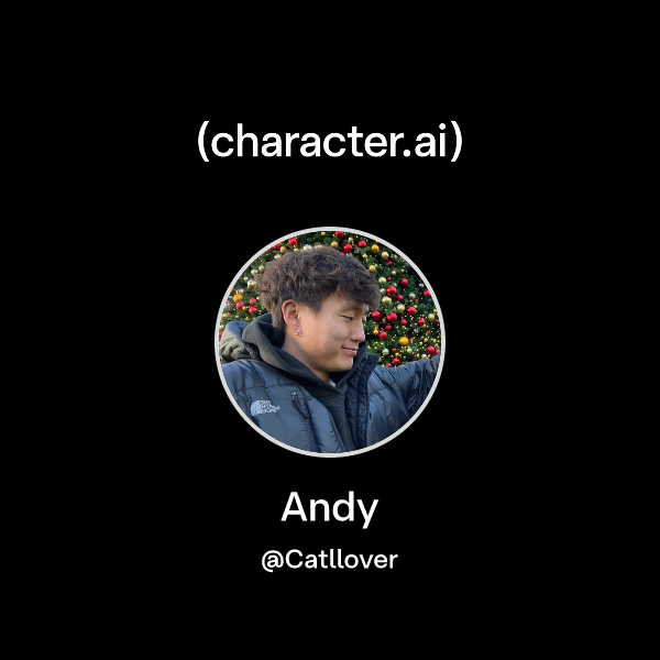 Chat with Andy | character.ai | AI Chat, Reimagined–Your Words. Your World.