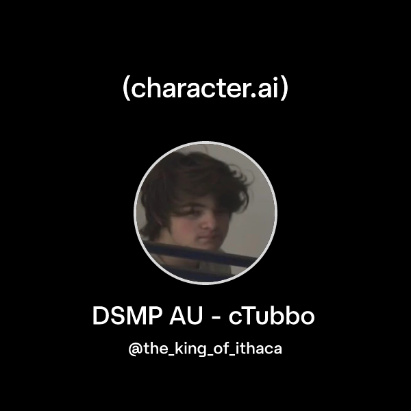 Chat with DSMP AU - cTubbo | character.ai | Personalized AI for every moment of your day