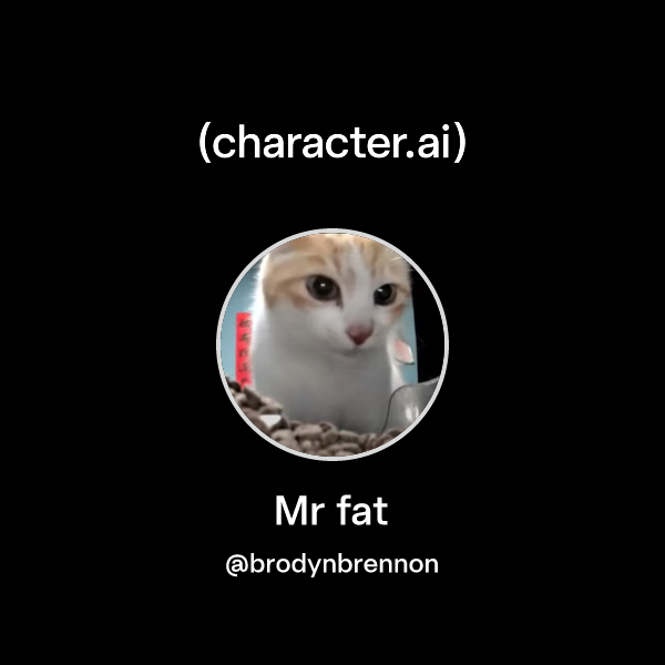 Chat with Mr fat | character.ai | AI Chat, Reimagined–Your Words. Your ...