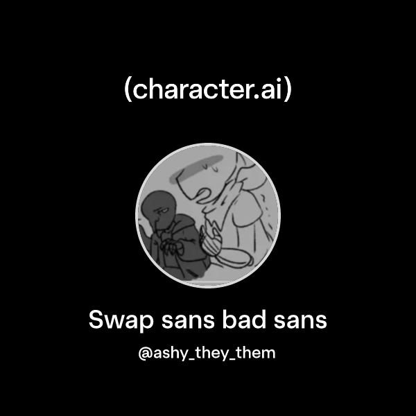 Chat with Swap sans bad sans | character.ai | AI Chat, Reimagined–Your Words. Your World.