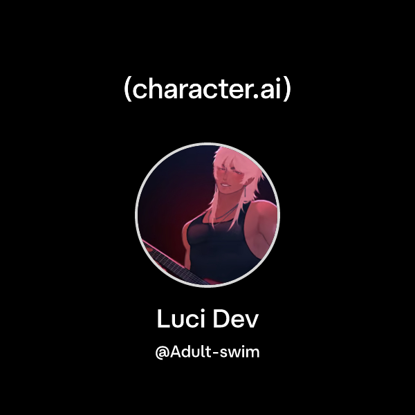 Chat with Luci Dev | character.ai | AI Chat, Reimagined–Your Words ...