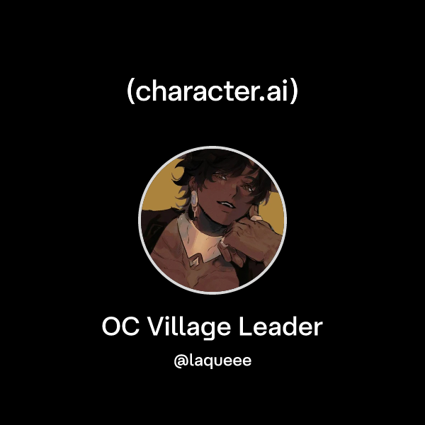 Chat with OC Village Leader | character.ai | AI Chat, Reimagined–Your ...