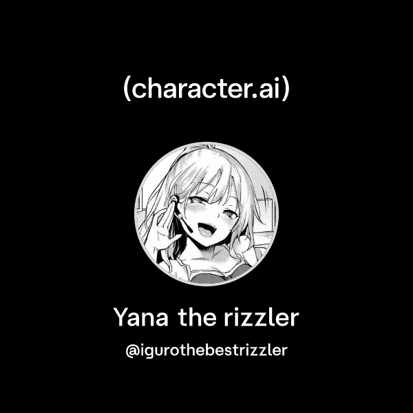 Chat with Yana the rizzler | character.ai | AI Chat, Reimagined–Your ...