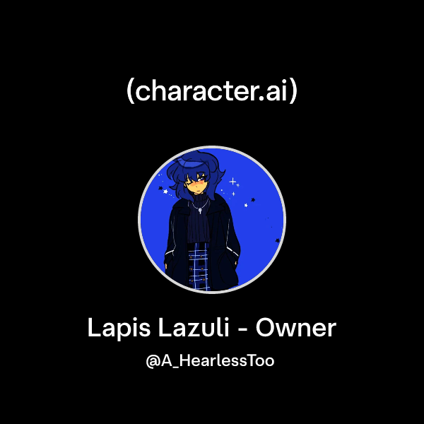 Chat with Lapis Lazuli - Owner | character.ai | Personalized AI for ...