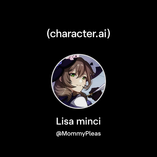 Chat with Lisa minci | character.ai | AI Chat, Reimagined–Your Words ...