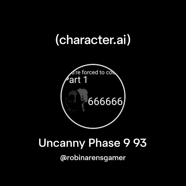 Chat with Uncanny Phase 9 93 | character.ai | Personalized AI for every ...