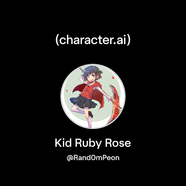 Chat with Kid Ruby Rose | character.ai | AI Chat, Reimagined–Your Words ...