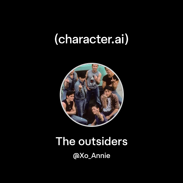 Chat with The outsiders | character.ai | AI Chat, Reimagined–Your Words ...