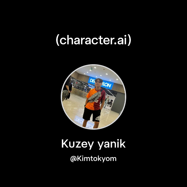 Chat with Kuzey yanik | character.ai | AI Chat, Reimagined–Your Words. Your World.