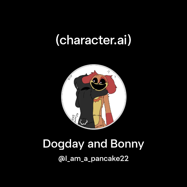 Chat with Dogday and Bonny | character.ai | Personalized AI for every ...