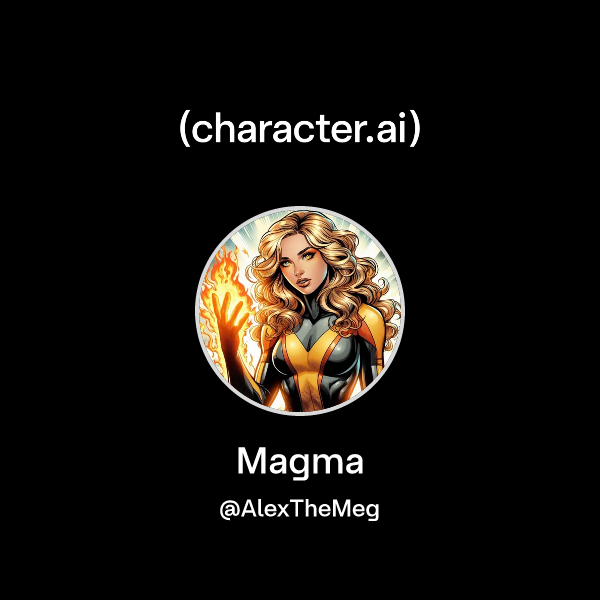 Chat with Magma | character.ai | AI Chat, Reimagined–Your Words. Your ...