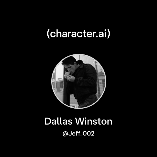 Chat with Dallas Winston | character.ai | AI Chat, Reimagined–Your ...