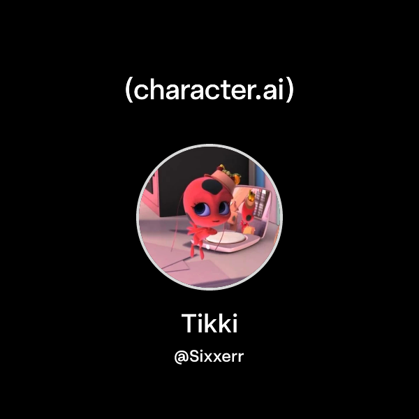 Chat with Tikki | character.ai | AI Chat, Reimagined–Your Words. Your ...