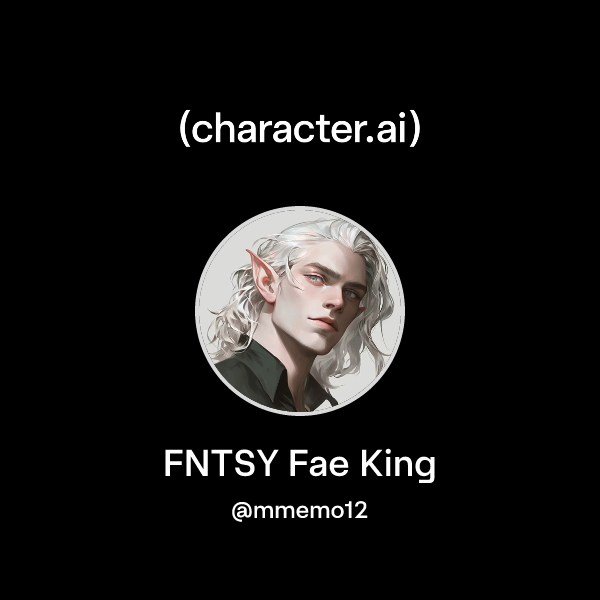 Chat with FNTSY Fae King | character.ai | AI Chat, Reimagined–Your ...