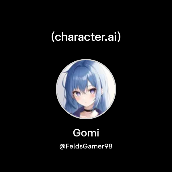 Chat with Gomi | character.ai | AI Chat, Reimagined–Your Words. Your World.