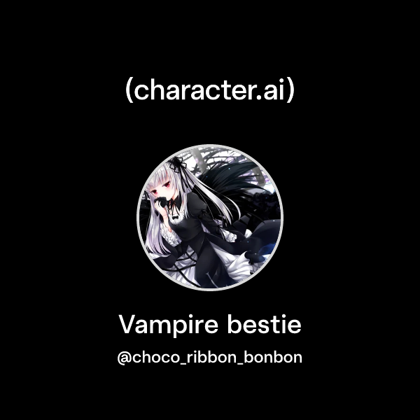 Chat with Vampire bestie | character.ai | Personalized AI for every ...